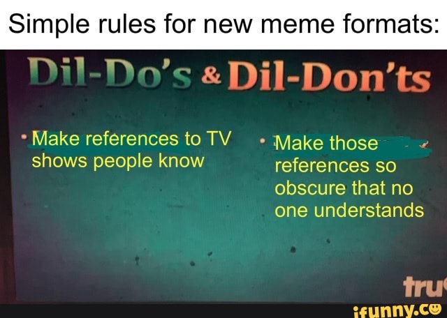 Simple rules for new meme formats: - iFunny