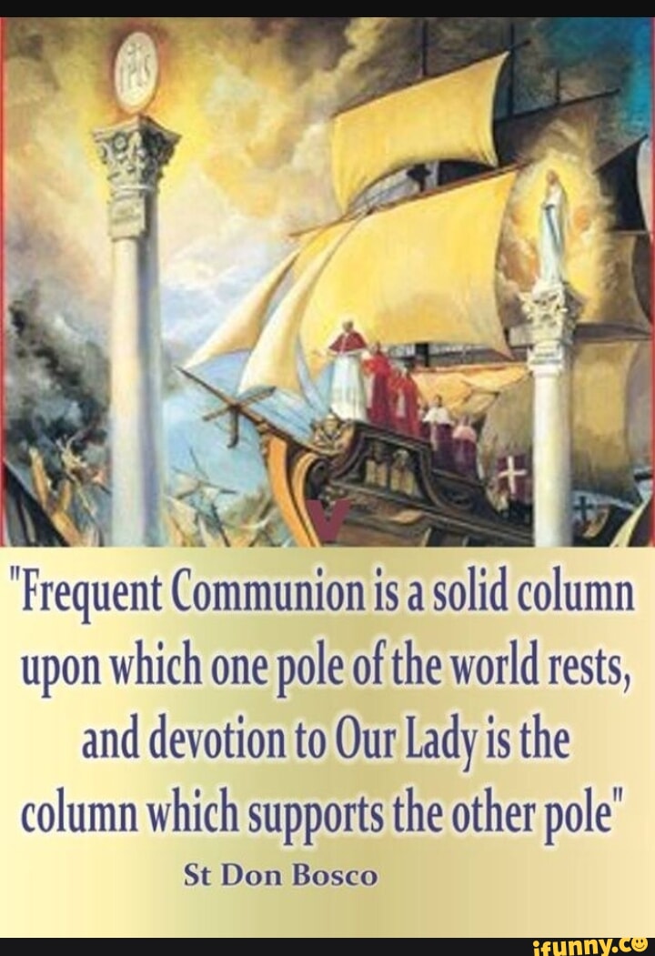 RA "Frequent Communion is a solid column upon which one pole of the ...