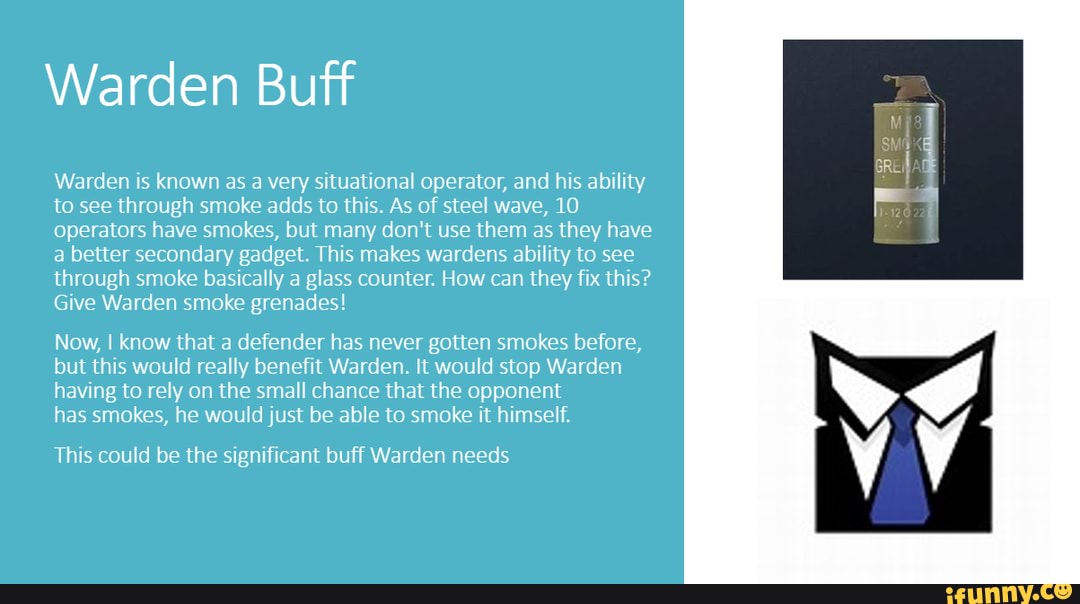 Warden Buff Warden is known as a very situational operator, and his ...