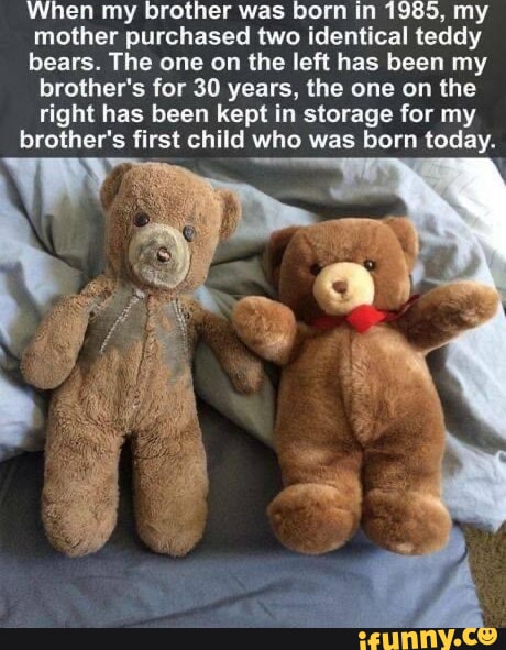 When my brother was born in 1985, my mother purchased two identical ...