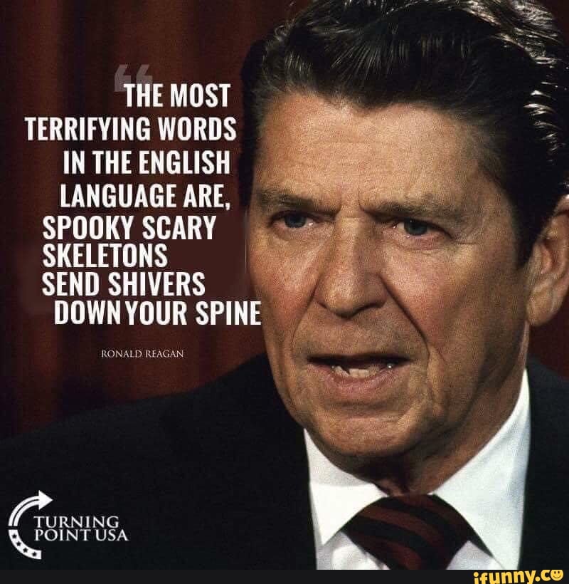 THE MOST TERRIFYING WORDS IN THE ENGLISH LANGUAGE ARE, SPOOKY SCARY ...