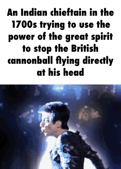 An Indian chieftain in the 1700s trying to use the power of the great ...