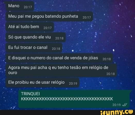Mano 2917 Meu Pai Me Pegou Batendo Punheta 99 17 S Até Al Tudo Bem 2047
