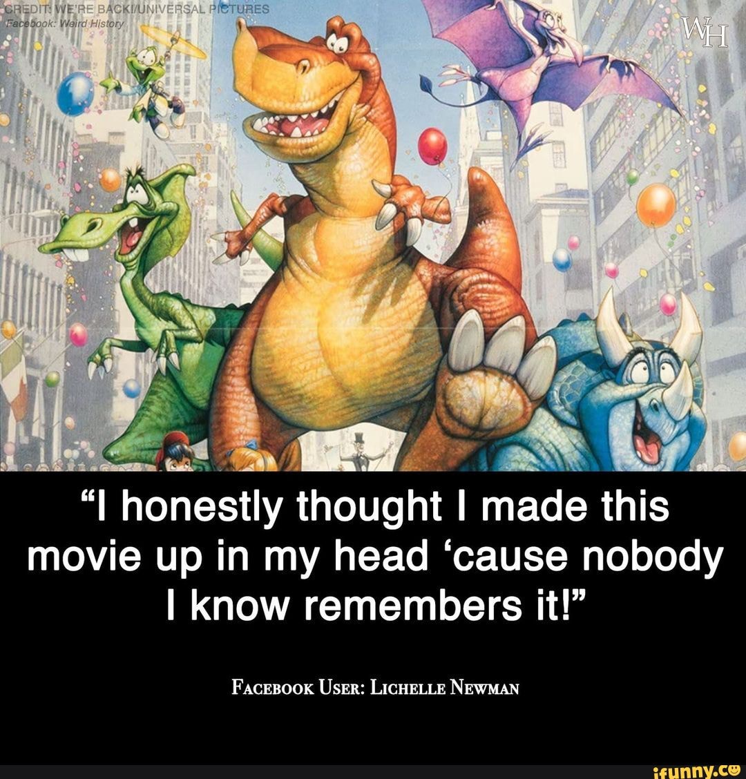 "l honestly thought I made this movie up in my head 'cause nobody I ...