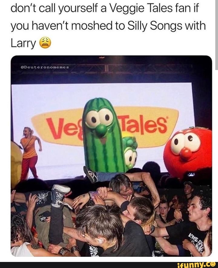 Don’t call yourself a Veggie Tales fan if you haven't moshed to Silly ...