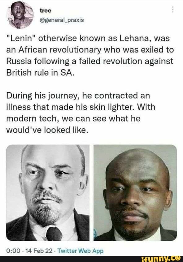 "Lenin" otherwise known as Lehana, was an African revolutionary who was ...