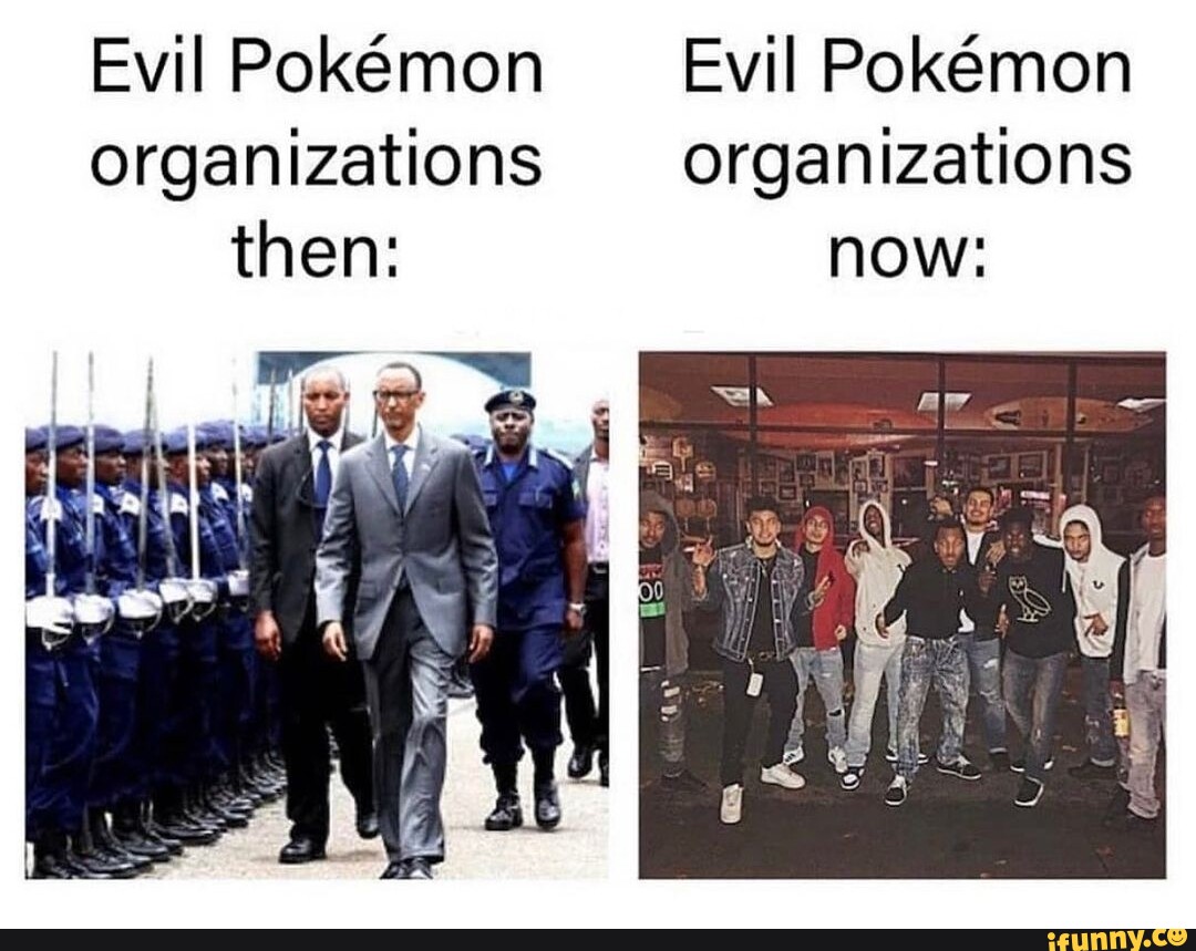 Evil Pokmon Evil Pokemon organizations organizations then: now: - iFunny