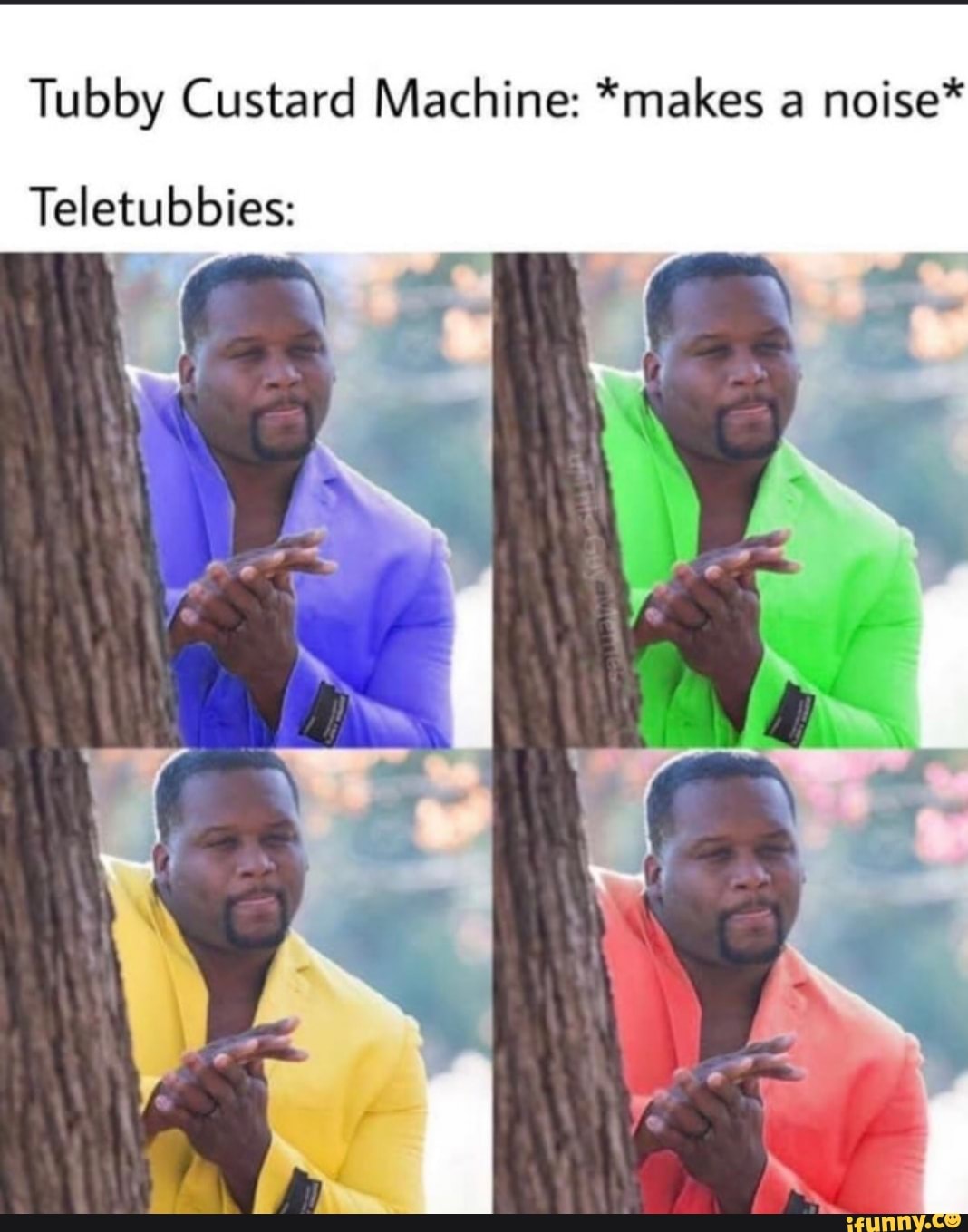 Tubby Custard Machine: *makes a noise* Teletubbies: - iFunny