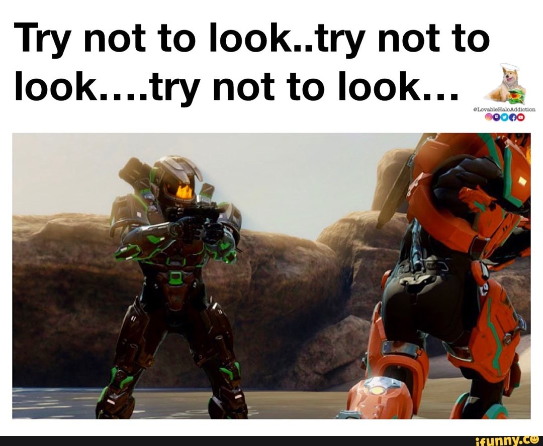 Try not to look..try not to look. not to look... - iFunny