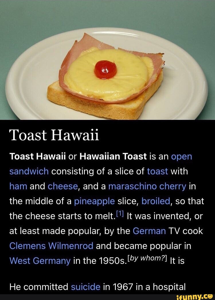 Toast Hawaii Toast Hawaii or Hawaiian Toast is an open sandwich ...