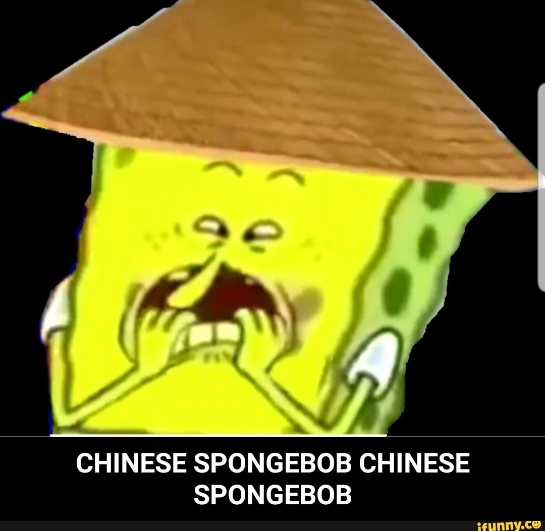 . 4 CHINESE SPONGEBOB CHINESE SPONGEBOB - CHINESE SPONGEBOB CHINESE ...