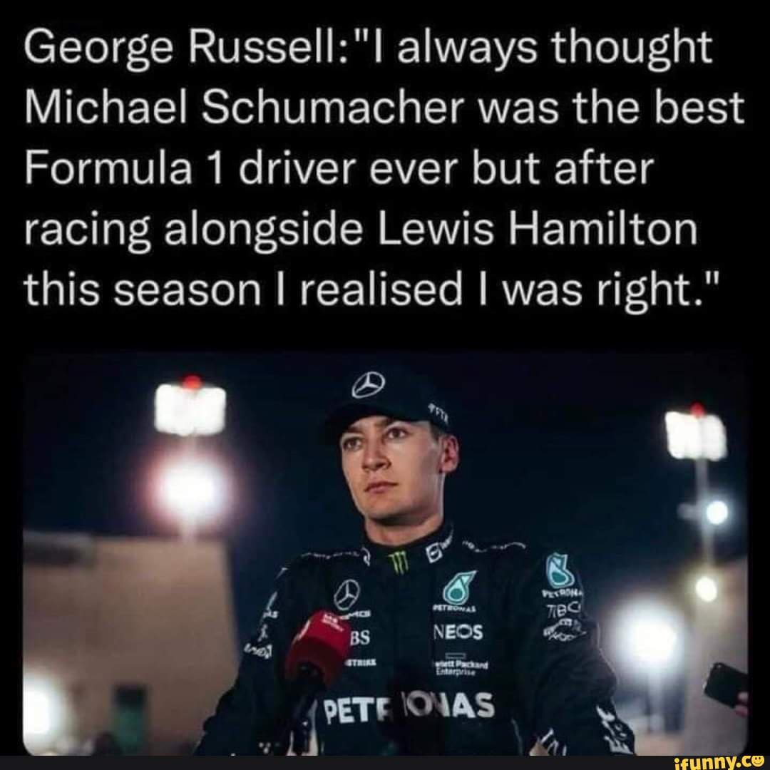 George Russell:"! always thought Michael Schumacher was the best ...