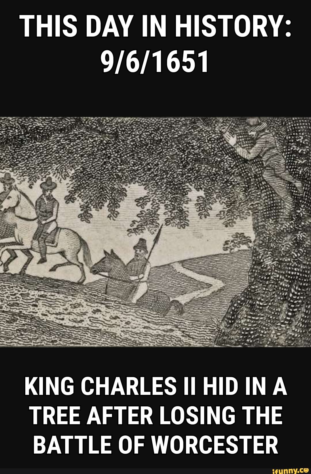 THIS DAY IN HISTORY: 9/6/1651 KING CHARLES II HID IN A TREE AFTER ...