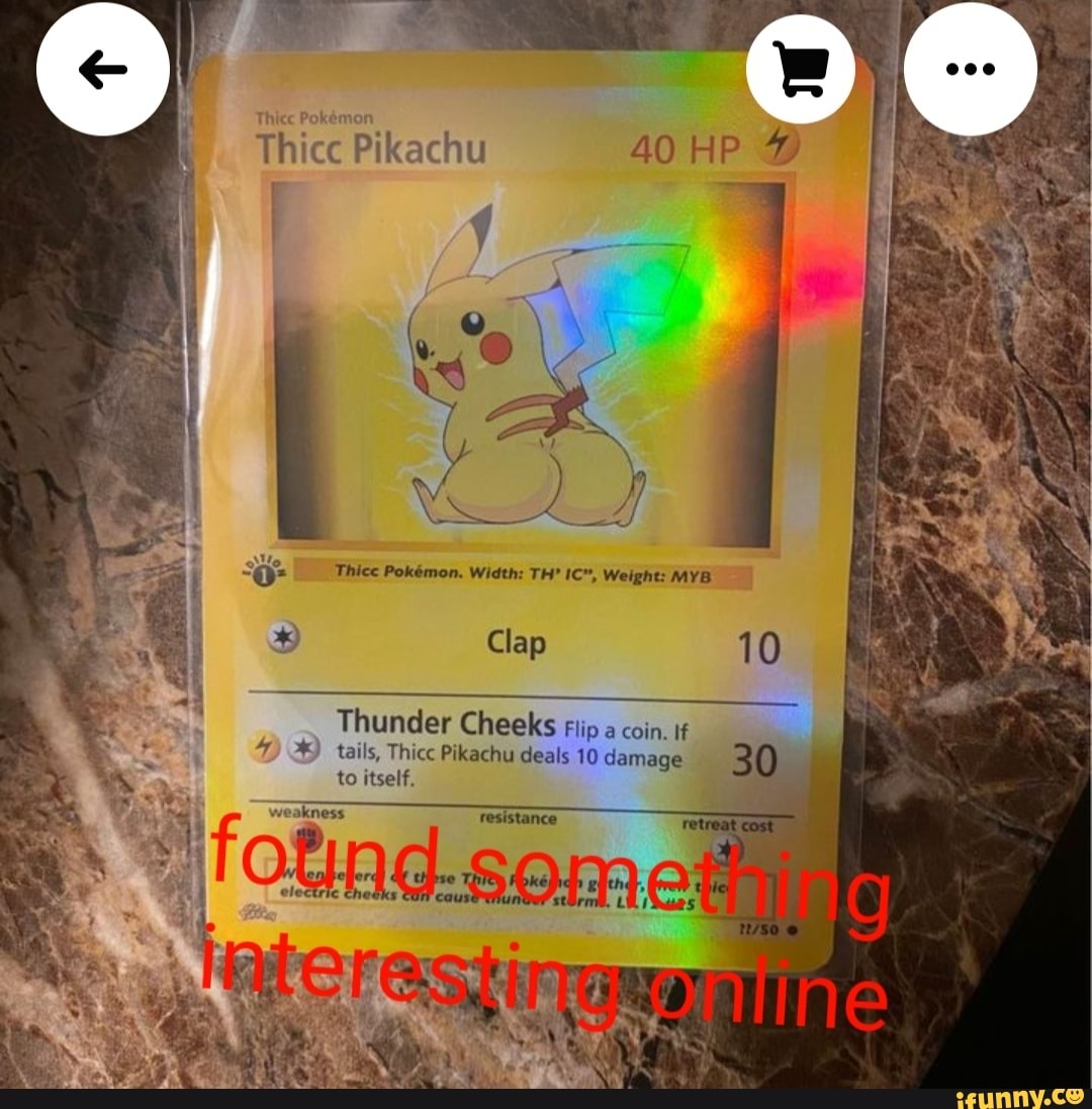 Thicc Pikachu Thice Pokmon. Width: TH' Weight: MYB Clap 10 Thunder ...