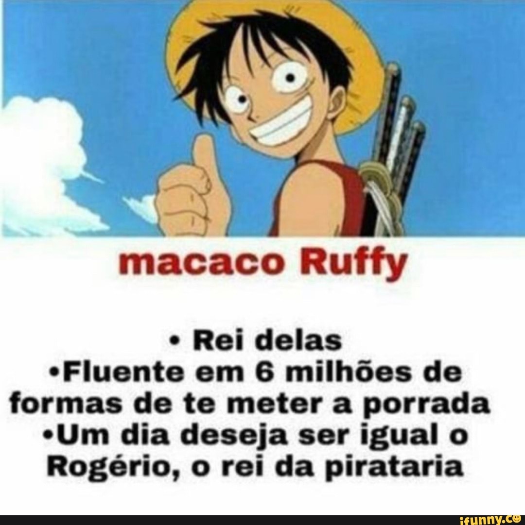 Macaco Ruffy Rei delas "Fluente em 6 milhões de formas de te meter a ...