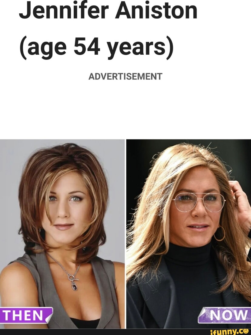 Jennifer Aniston Age 54 Years Advertisement Ifunny 2815