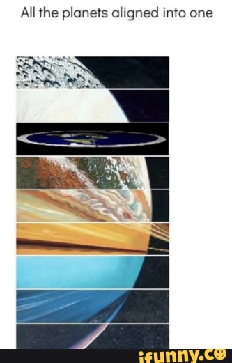 R/memes - All the planets aligned into one - iFunny