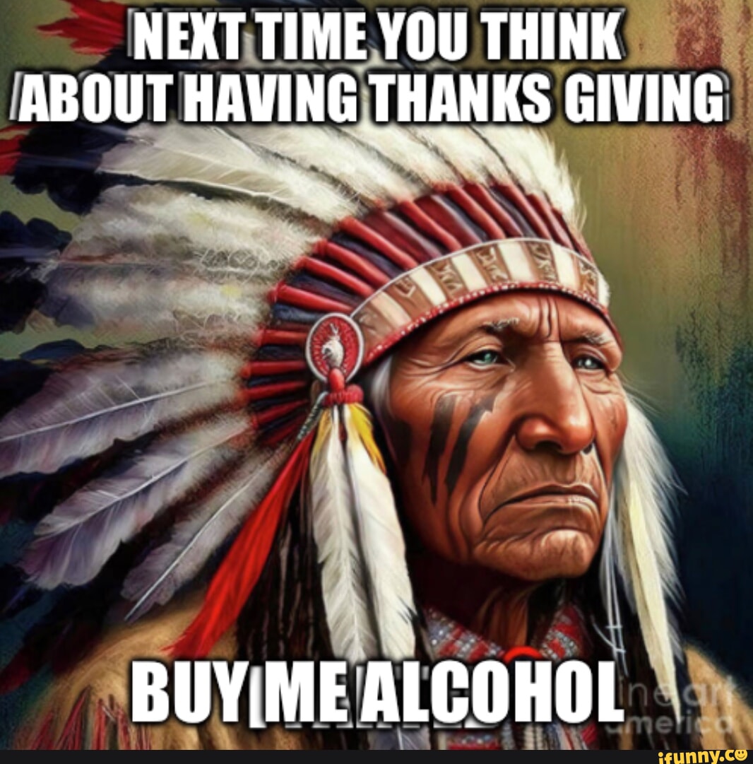 NEXT TIME YOU THINK ABOUT HAVING THANKS GIVING BUYIME ALCOHOL - iFunny