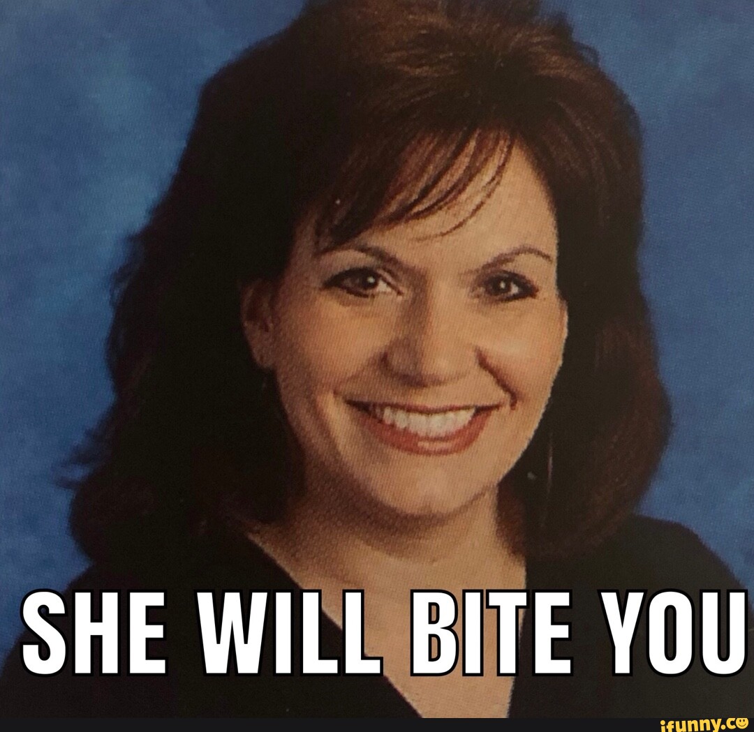 SHE WILL BITE YOU - iFunny