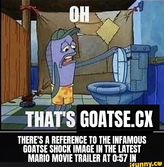 THATS GOATSE.CK THERE'S REFERENCE TO THE INFAMOUS GOATSE SHOCK IMAGE IN ...