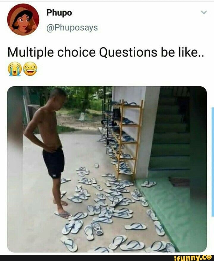 Multiple choice Questions be like.. aR nr we - iFunny