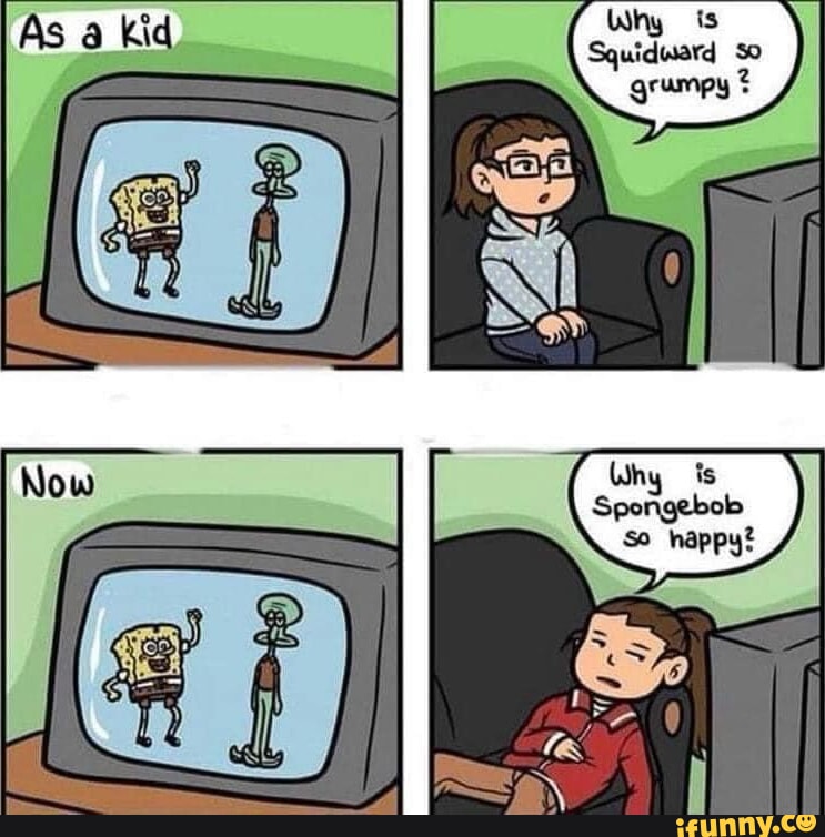 Why is Squidward so grumpy - iFunny
