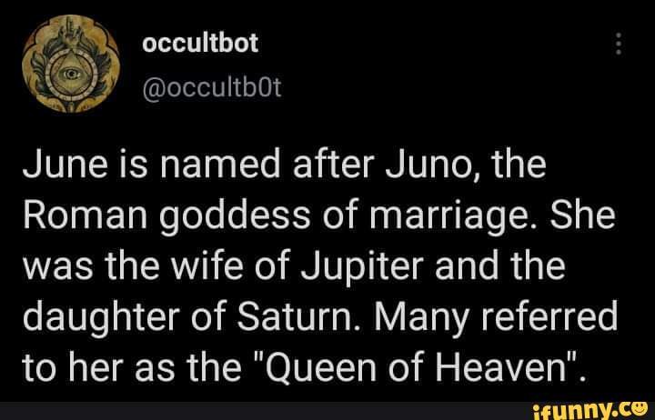 Occultbot @occultbOt June is named after Juno, the Roman goddess of ...