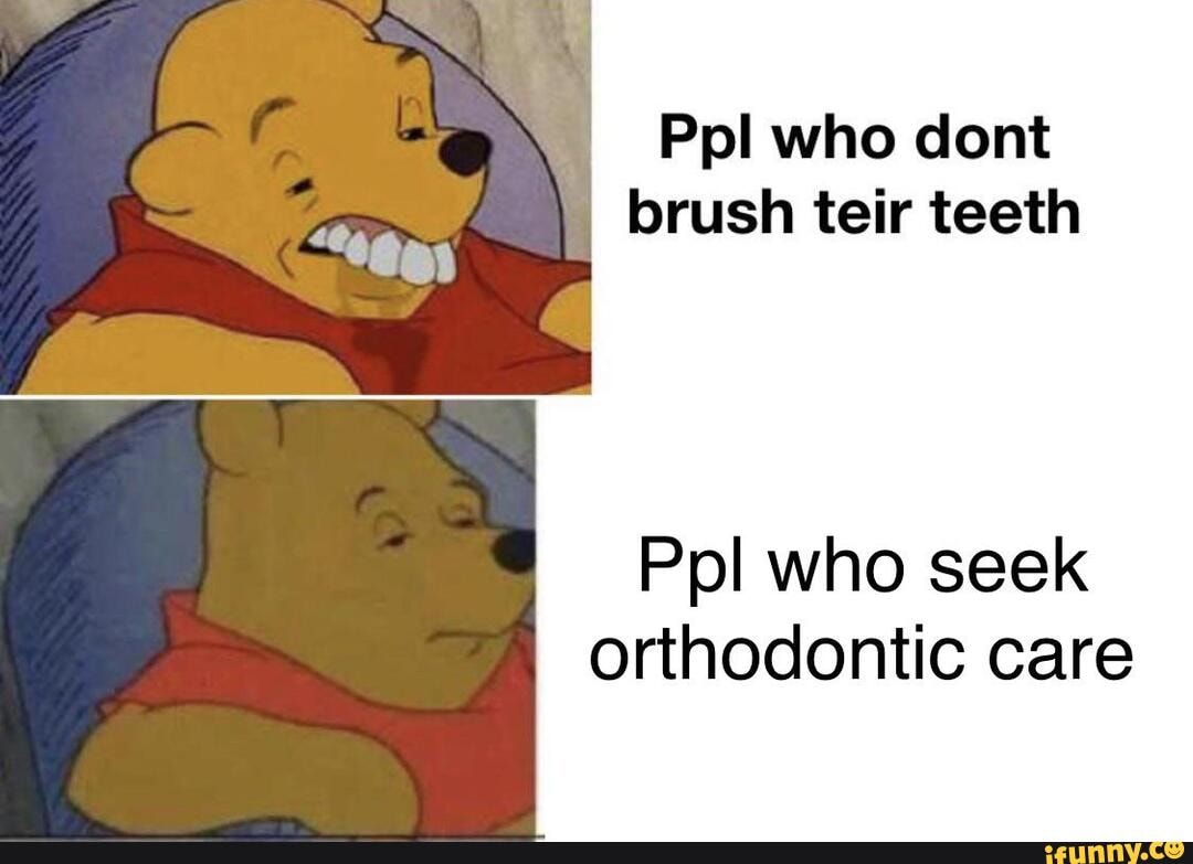 Orthodontic memes. Best Collection of funny Orthodontic pictures on iFunny