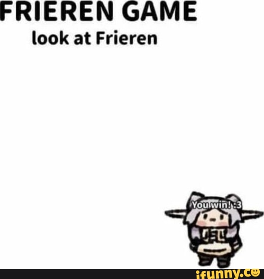 FRIEREN GAME look at Frieren Lg - iFunny