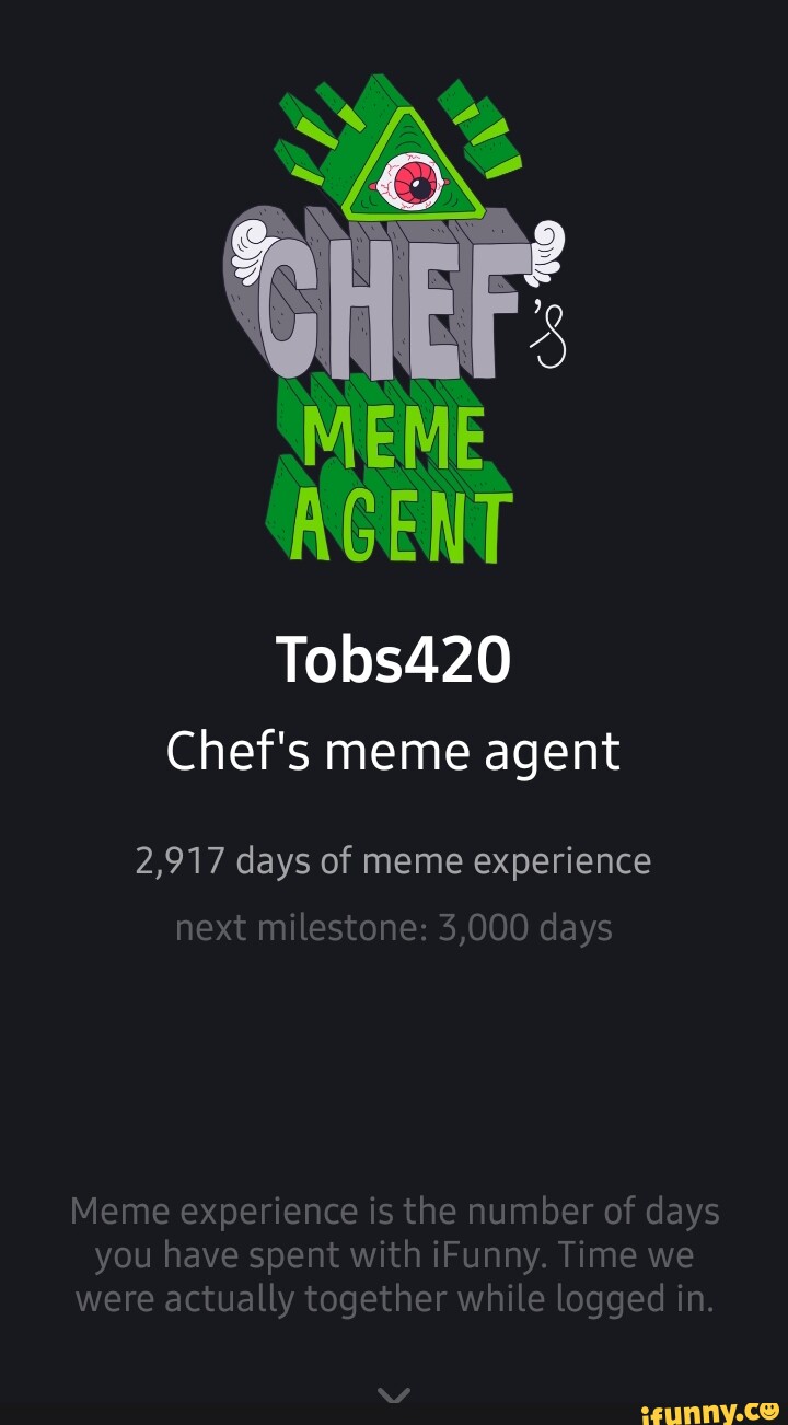 Tobs420 Chef's meme agent 2,917 days of meme experience next milestone ...