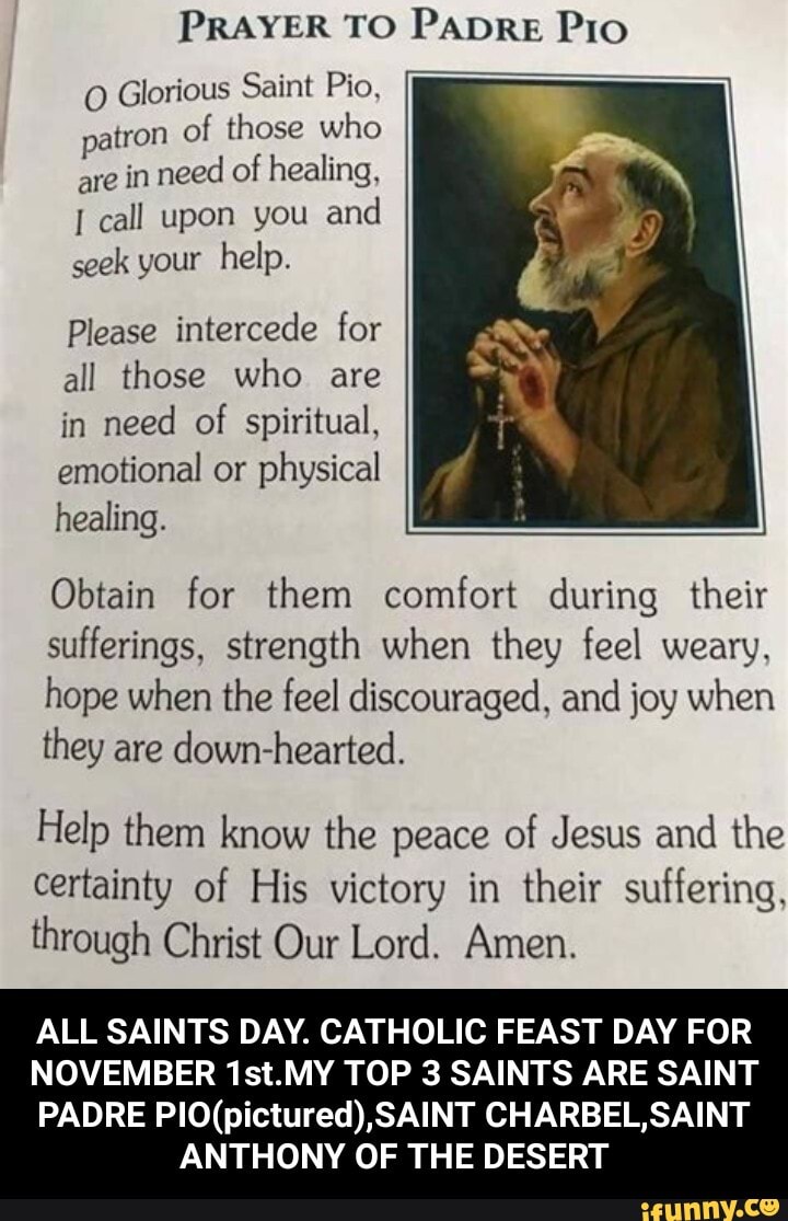 PRAYER TO PADRE Pro Glorious Saint Pio, patron of those who are in need ...