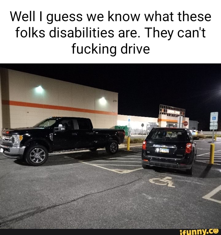 Well I guess we know what these folks disabilities are. They can't ...