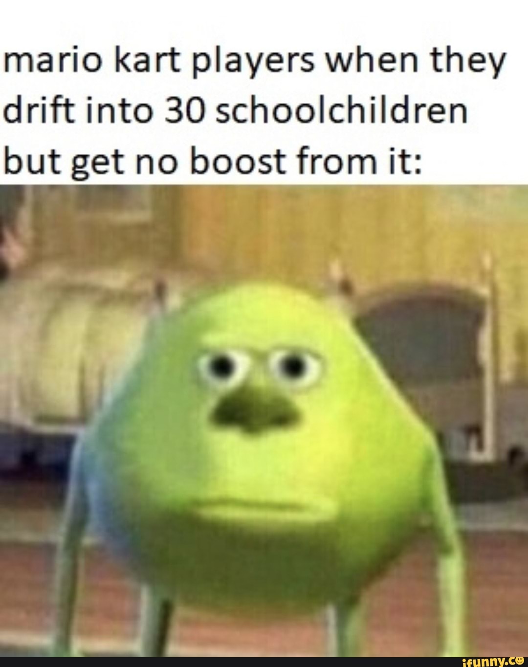 Mario kart players when they drift into 30 schoolchildren but get no ...