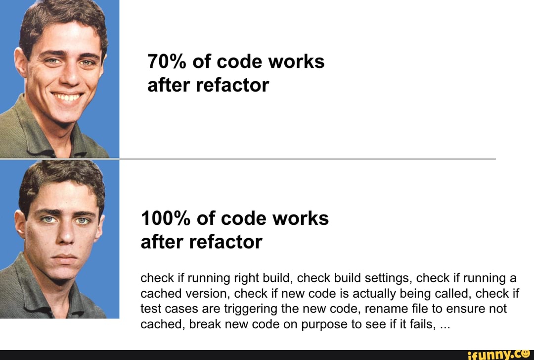 Refactor memes. Best Collection of funny Refactor pictures on iFunny