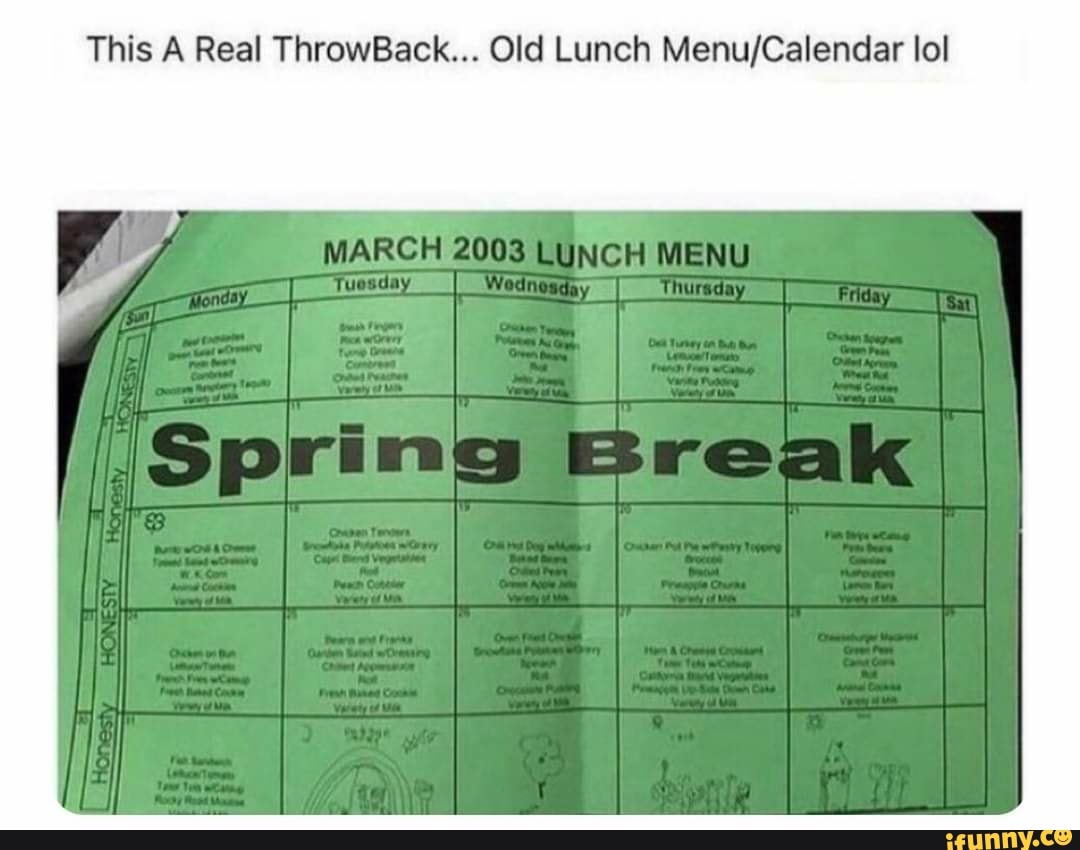 This A Real ThrowBack... Old Lunch lol MARCH 2003 LUNCH MENU - iFunny