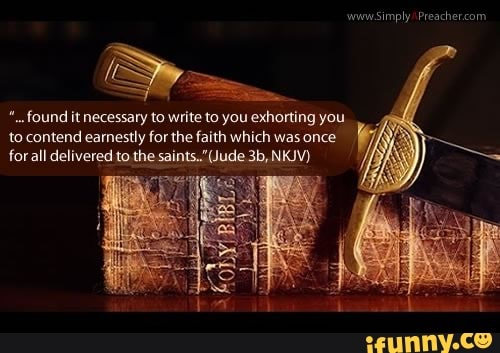 Necessary you exhorting you to contend earnestly for the faith which ...