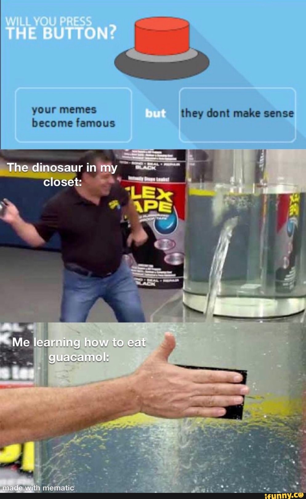 THE BUTTON? your memes become famous they dont make sense The dinosaur ...