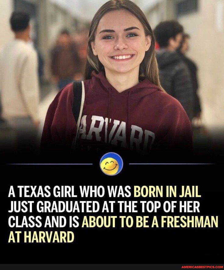TEXAS GIRL WHO WAS BORN IN JAIL JUST GRADUATED AT THE TOP OF HER CLASS ...