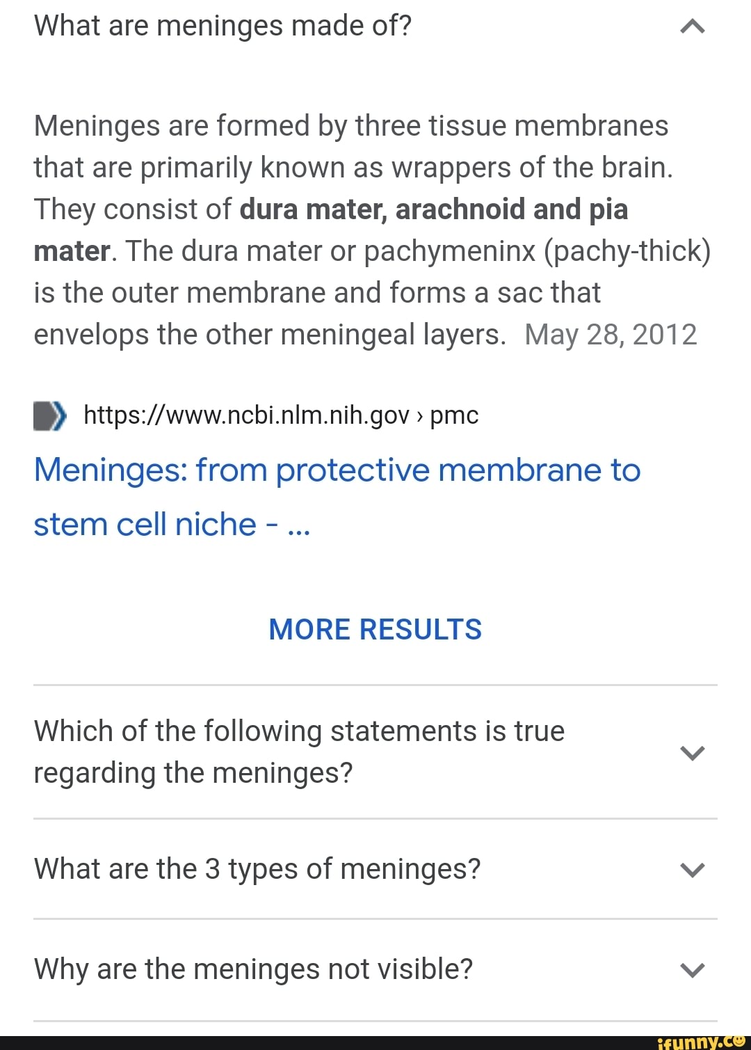 What are meninges made of? A Meninges are formed by three tissue ...