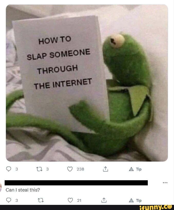 Yow TO SLAP SOMEONE THROUGH INTERNET / Can steal this? 'Tip - iFunny