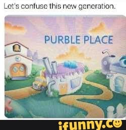 Purbleplace memes. Best Collection of funny Purbleplace pictures on iFunny