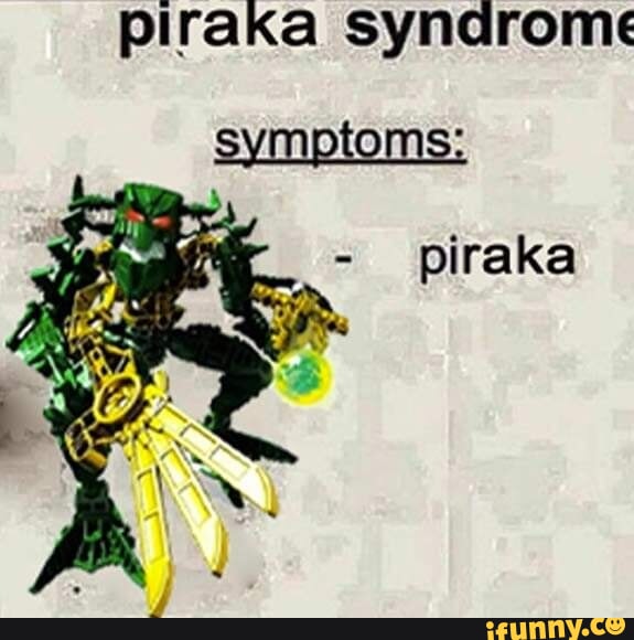 Piraka syndrome - iFunny