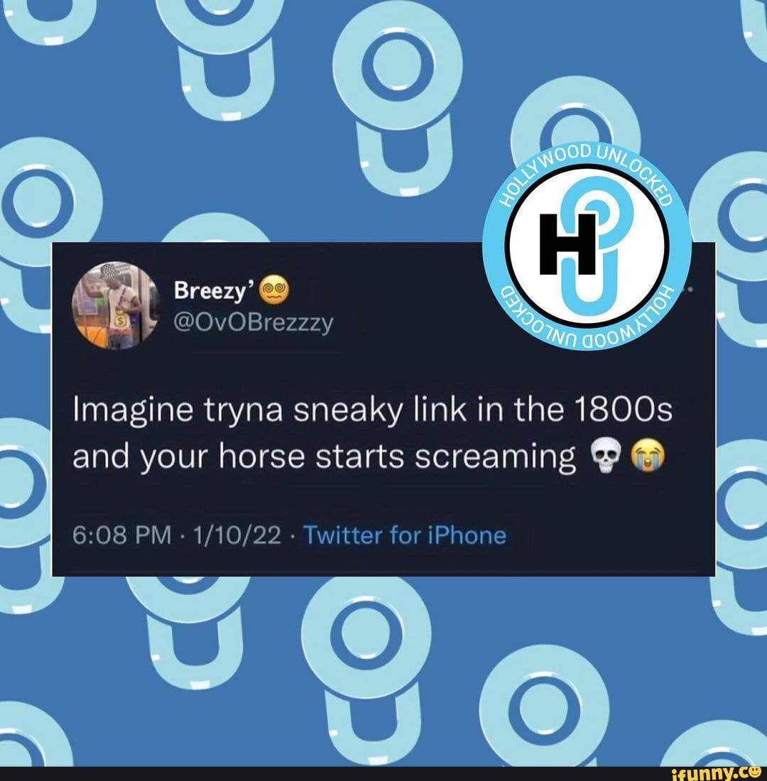 Reezy' Imagine tryna sneaky link in the 1800s and your horse starts ...