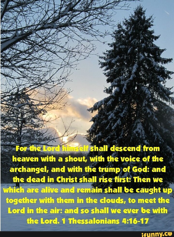Shall with a with the voice of the archangel, and with the trump of God ...
