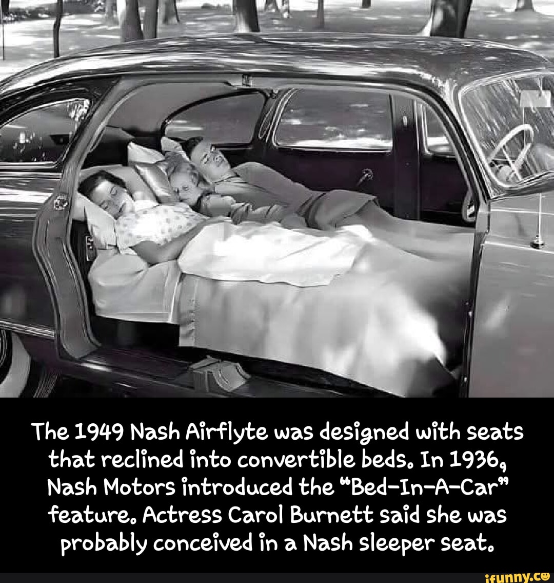 The 1949 Nash Airflyte was designed with seats that reclined into ...