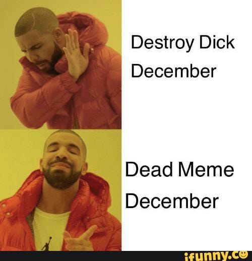 December Dead Meme December - iFunny