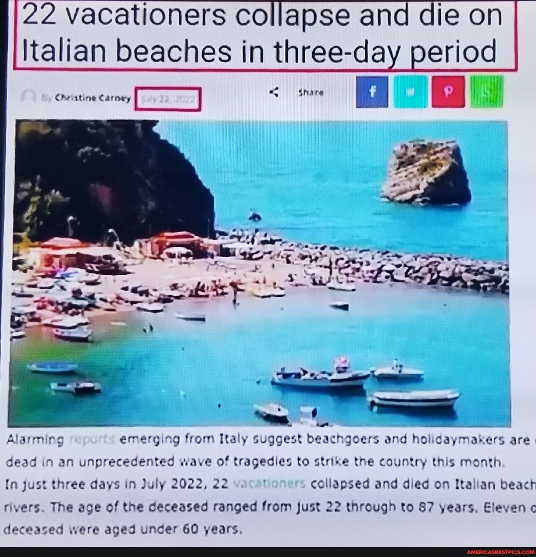 22 vacationers collapse and die on Italian beaches in three-da period ...