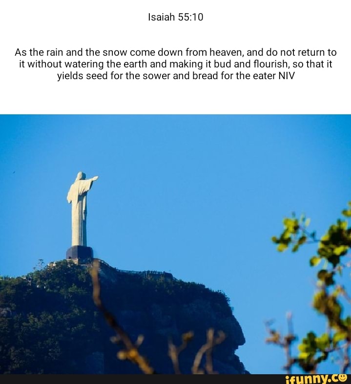 Isaiah As the rain and the snow come down from heaven, and do not ...