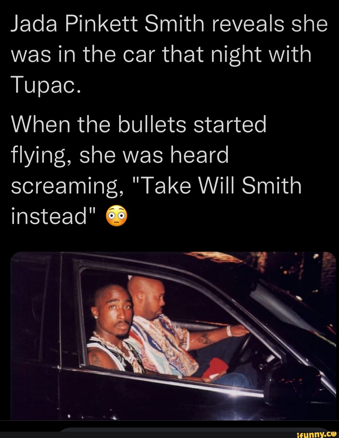 Jada Pinkett Smith reveals she was in the car that night with Tupac ...