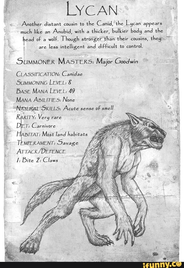 LYCAN Another distant cousin to the Canid, the Lycan appears much like ...